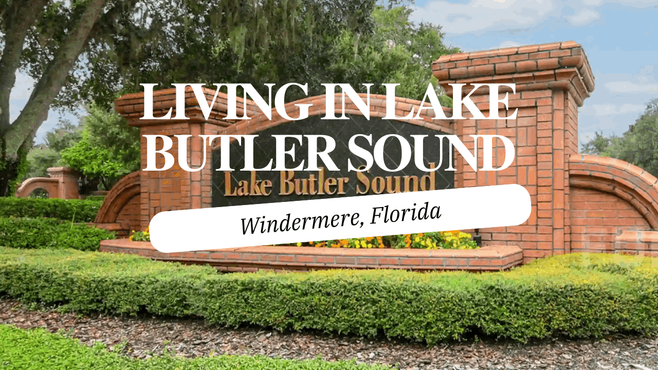 Living in Lake Butler Sound, Windermere FL: The Ultimate Guide by A...