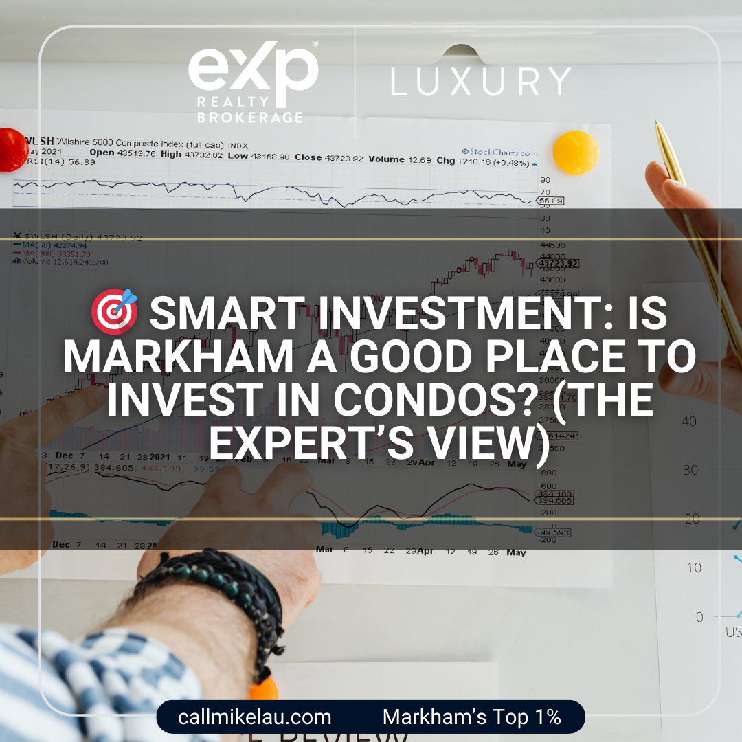 Smart Investment: Is Markham a Good Place to Invest in Condos? (The...