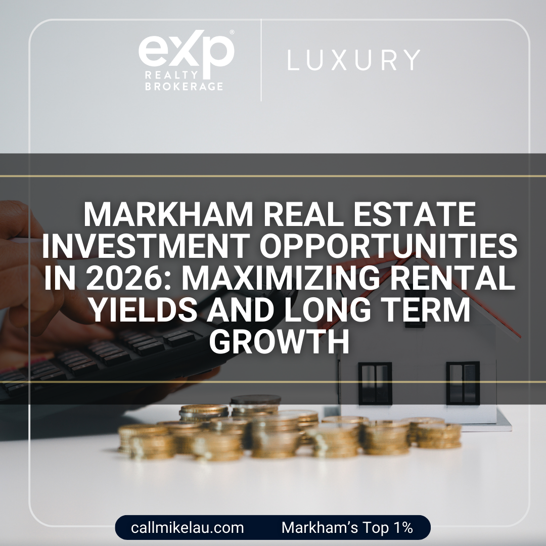 Markham Real Estate Investment Opportunities in 2026: Maximizing Re...
