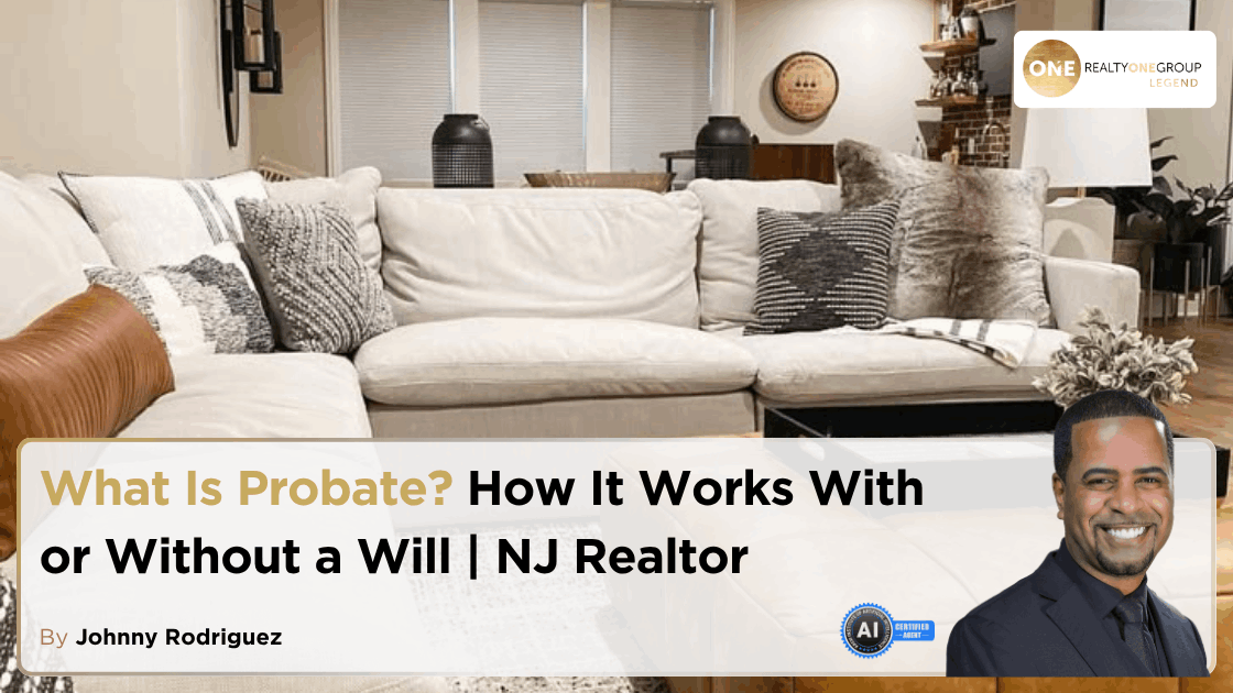 What Is Probate? How It Works With or Without a Will | NJ Realtor
