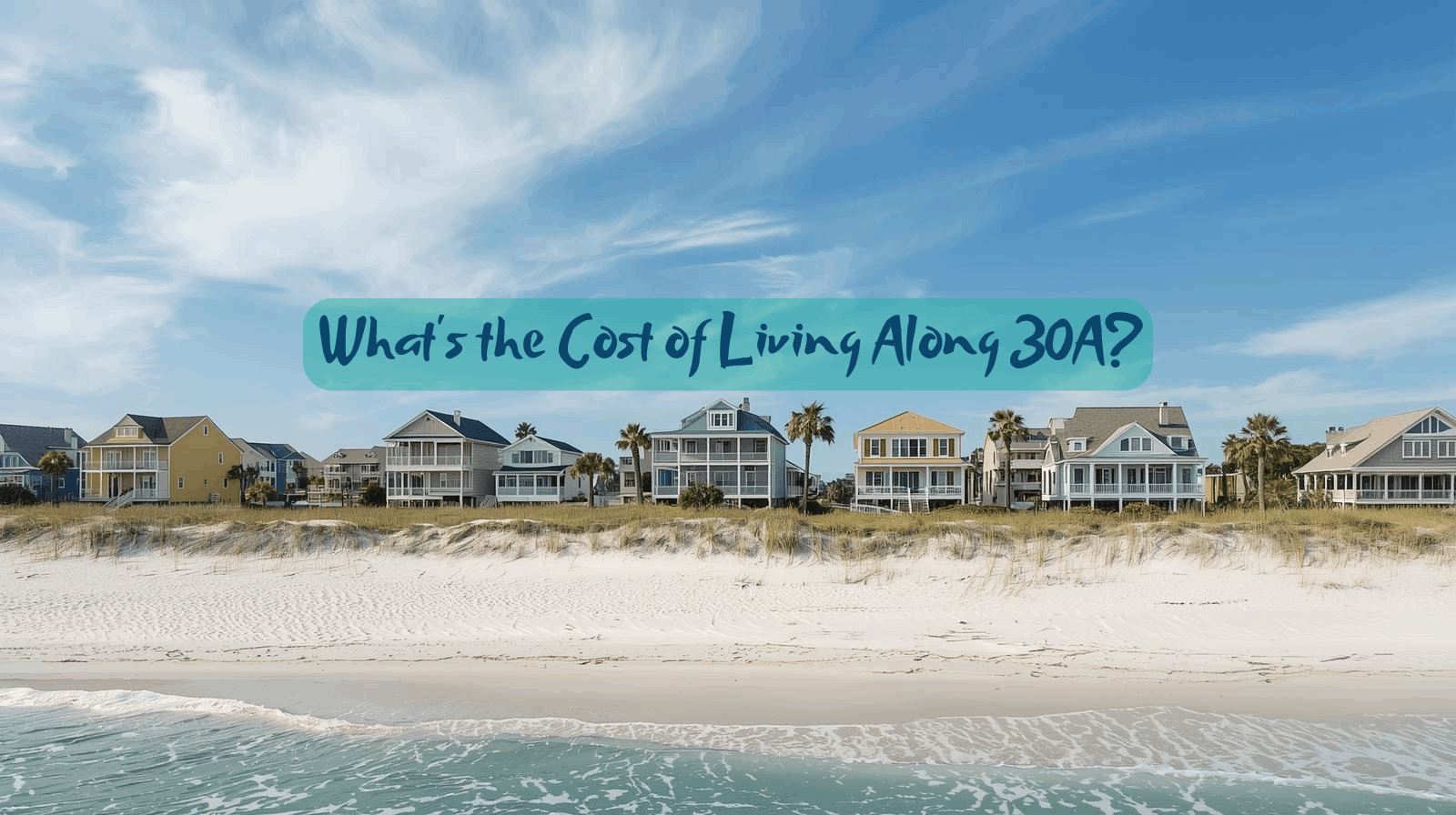 Cost of Living on 30A Florida | Emerald Group, LPT Realty