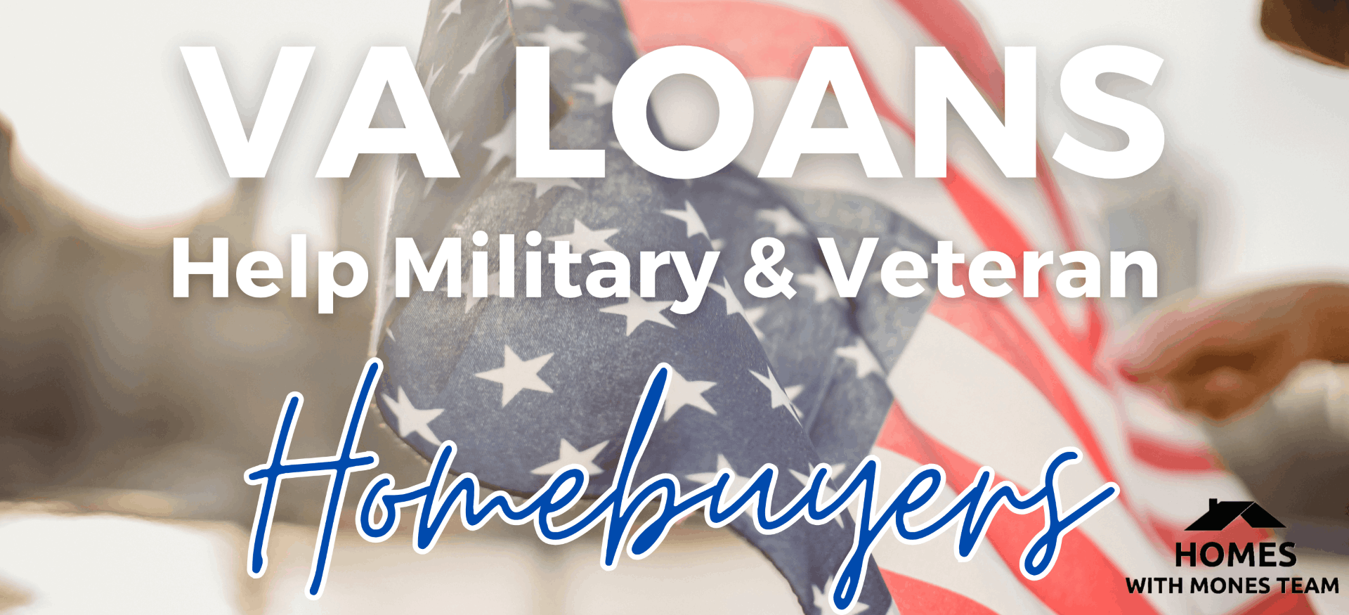 VA Loans Help Military Homebuyers - Lorin Mones - Real Estate Profe...