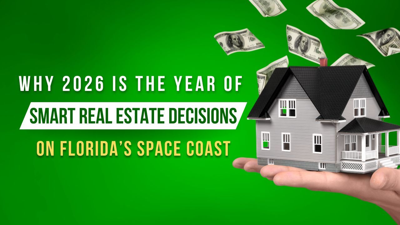 2026 Space Coast Real Estate Market: Smart Moves for Buyers & Sell...