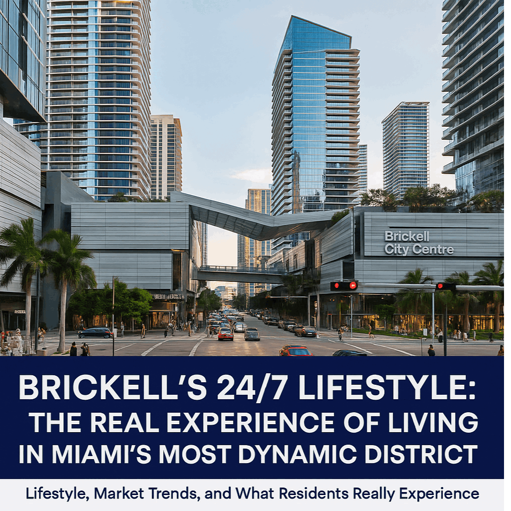 Brickell’s 24/7 Lifestyle: Real Living, Market Trends & Condo Insi...
