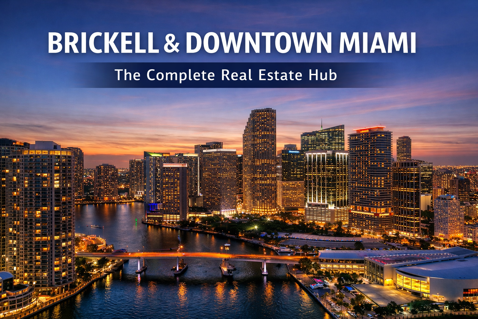 Brickell & Downtown Miami Real Estate Hub: Market, Lifestyle, Cond...