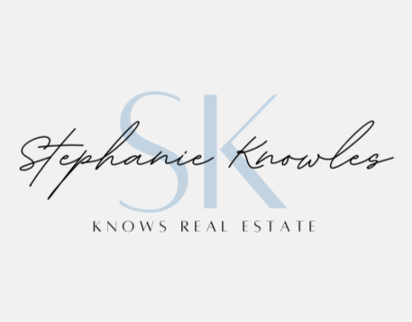 Real Estate - Stephanie Knowles - Knowles Knows Real Estate